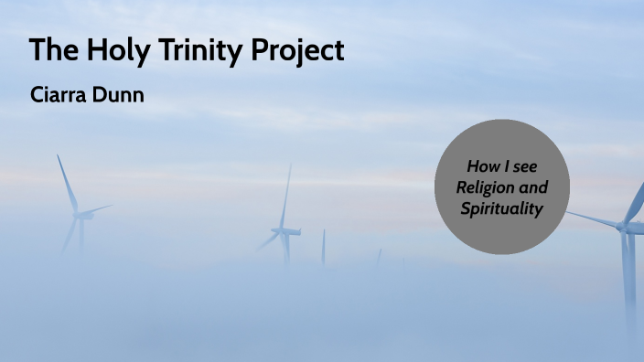 The Holy Trinity Project by Ciarra Dunn on Prezi