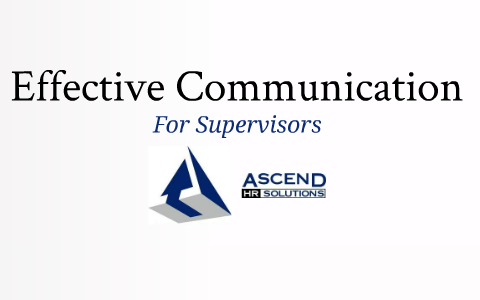 Effective Communication for Supervisors by on Prezi