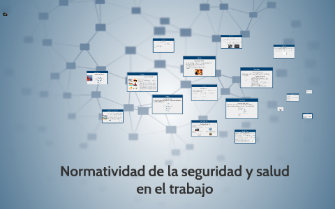 Normatividad de la seguridad y salud en el trabajo by Martin Borre on Prezi