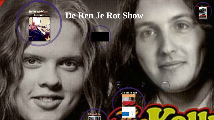 De Grote Ren Je Rot Show by Simeon Gemmink on Prezi