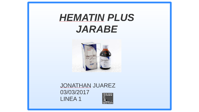 HEMATIN PLUS JARABE by Jonathan Juarez on Prezi