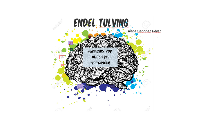 ENDEL TULVING by Irene Sánchez Pérez on Prezi