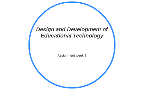 Design and Development of Educational Technology by Jolanda Habets on Prezi