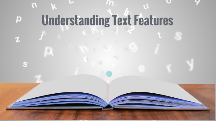 Understanding the Features of a Text by Amy Kropf on Prezi