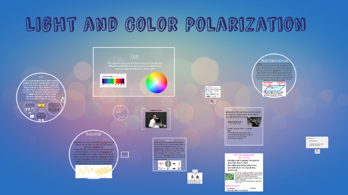 Light and Color Polarization by Janice Rodriguez on Prezi