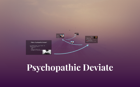 Psychopathic Deviate by Class Activity on Prezi