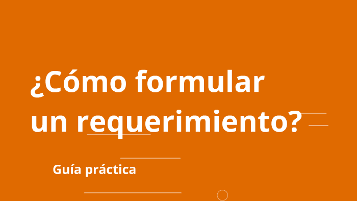 ¿Cómo formular un requerimiento by Martín Huancas Chinga on Prezi
