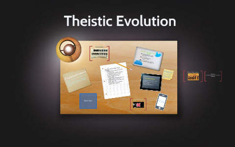 Theistic Evolution Prezi by Irene Yi on Prezi
