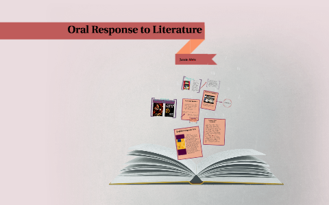 Oral Response to Literature by jamie alvis on Prezi