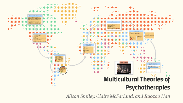 Multicultural Theories of Psychotherapies by Alison Smiley on Prezi