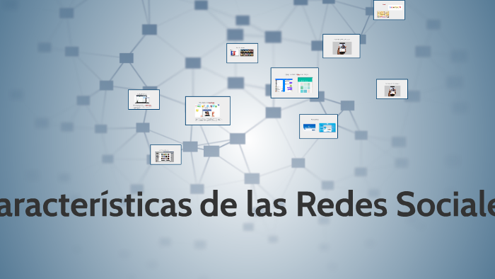 Características de las Redes Sociales by Nils Perez on Prezi