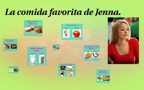 La comida favorita de Jenna. by Halie Reeves on Prezi