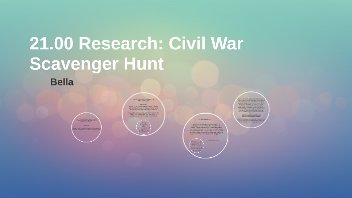 21.00 Research: Civil War Scavenger Hunt by Bella Blue on Prezi