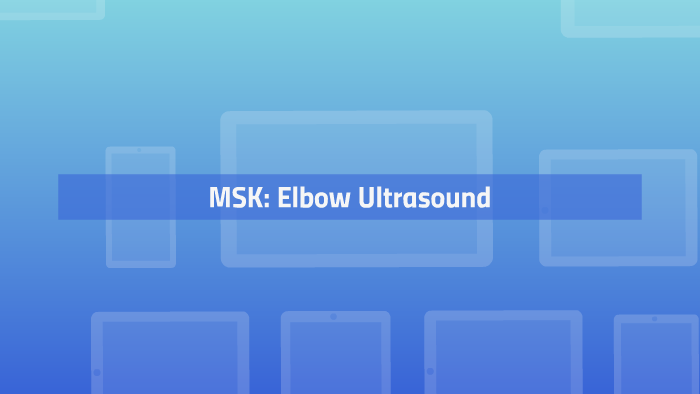 MSK: Elbow Ultrasound by Devanshi Dave