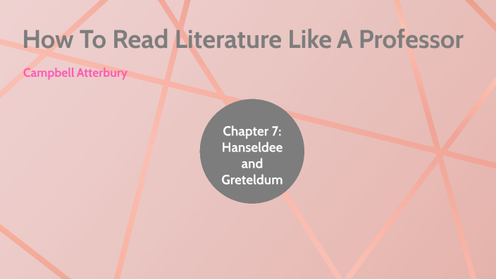 Chapter 7: Hanseldee and Greteldum by Campbell Atterbury on Prezi