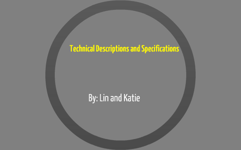 Technical Descriptions and Specifications by on Prezi