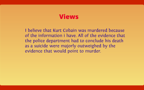 Kurt Cobain: Murder evidence by Kurdt Foy on Prezi