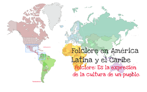 Folclore en América Latina y el Caribe by Ana Angarita on Prezi