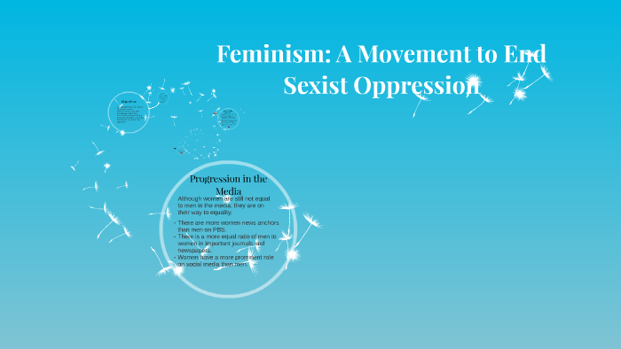 Feminism: A Movement to End Sexist Oppression by Brenda Tejeda on Prezi