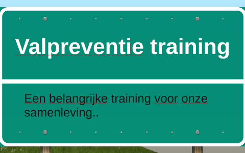 Valpreventie training by Maaike Butter on Prezi