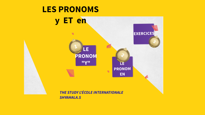LES PRONOMS Y ET EN by shyamala s on Prezi