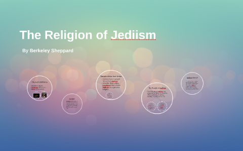 The Religion Jediism by Berkeley Sheppard on Prezi