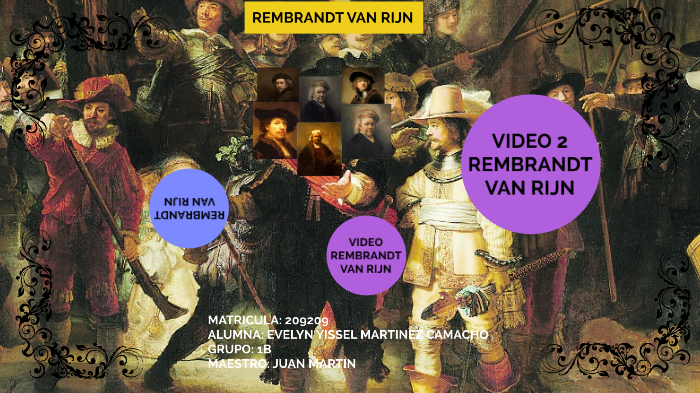 (M1B) REMBRANDT VAN RIJN by Evelyn Yissel Martinez Camacho on Prezi