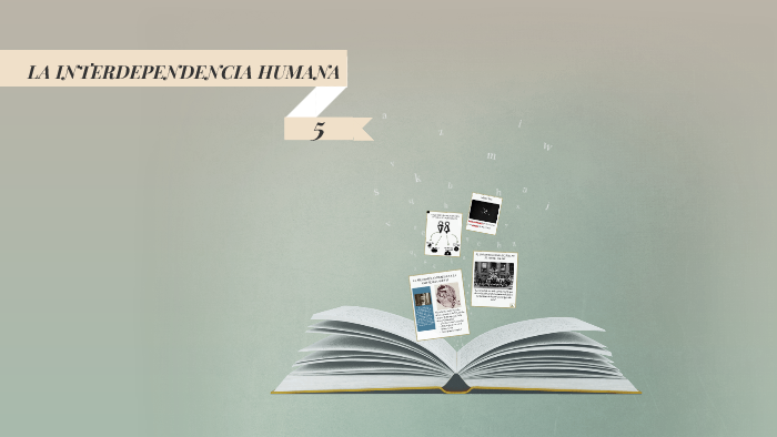 LA INTERDEPENDENCIA HUMANA by DANIELA HINESTROZA on Prezi