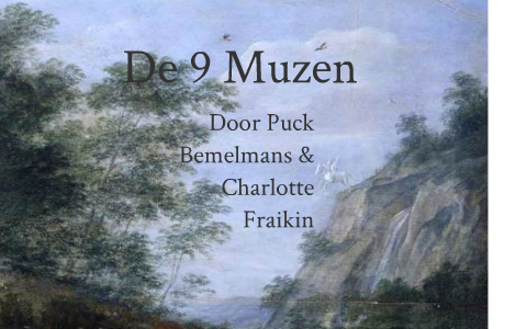 De 9 muzen by Puck Bemelmans on Prezi