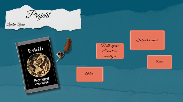 Projekt letersi(Prometeu i mberthyer). by Ardita Ibrahimaj on Prezi