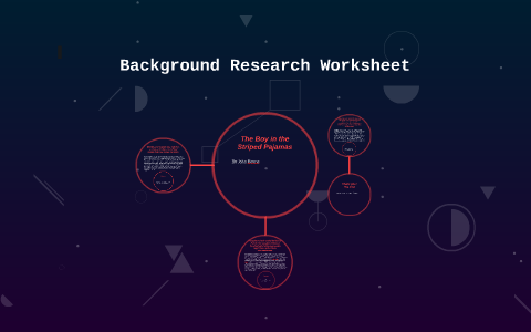 Background Research Worksheet by Jaime Remus on Prezi