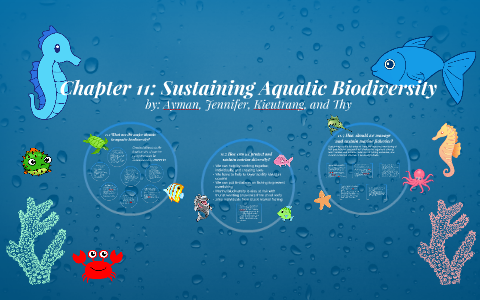 Chapter 11: Sustaining Aquatic Biodiversity by Kieutrang Phan on Prezi