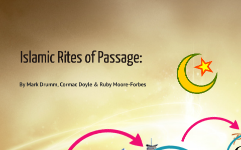 Islamic Rites of Passage by Mark Drumm on Prezi