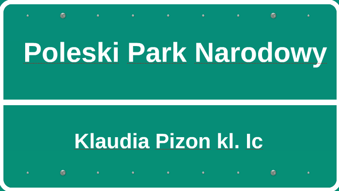 Poleski Park Narodowy by Klaudia Pizon on Prezi
