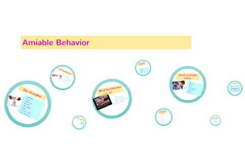 Amiable behavior by Alex Duncan on Prezi