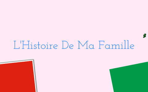 Histoire De Ma Famille by Erin Bryans on Prezi