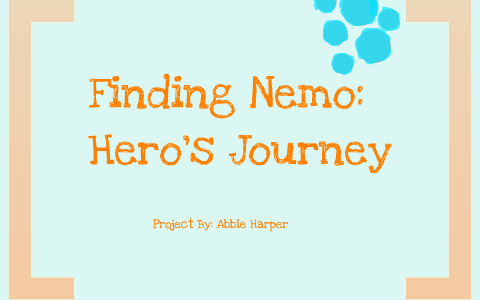 Finding Nemo: Hero's Journey by Dolly Smith on Prezi