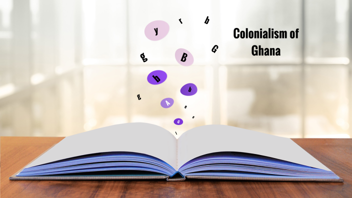 colonialism of ghana by gabriela banegas on Prezi