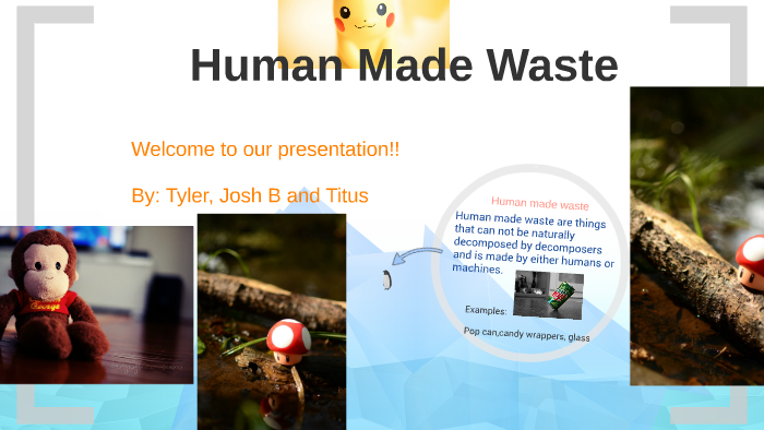 Human Made Waste by T W on Prezi