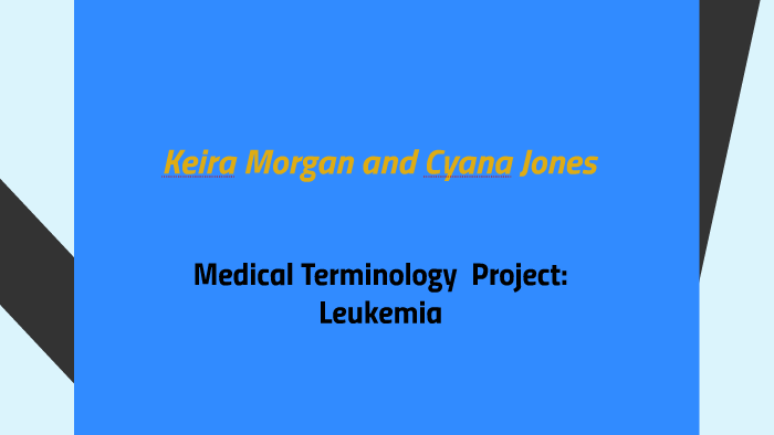 Leukemia Project by Keira Morgan on Prezi