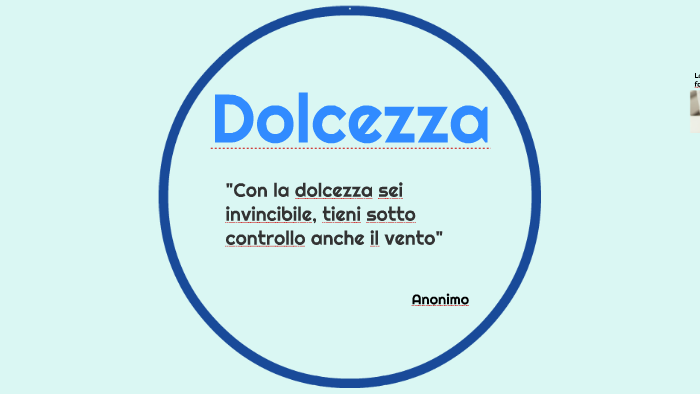 Dolcezza by beatrice bonini on Prezi