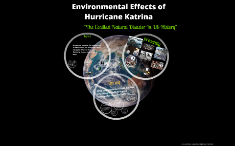 Environmental Effects of Hurricane Katrina by Ariel Oster on Prezi