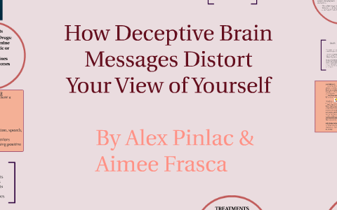 How Deceptive Brain Messages Distort Your View of Yourself by Aimee ...