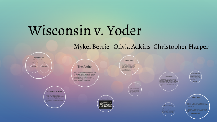 Wisconsin v. Yoder by Mykel Berrie on Prezi