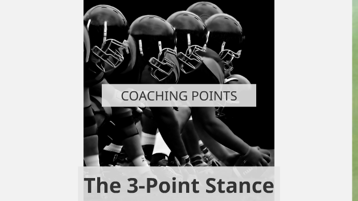 The 3-Point Stance by B L on Prezi