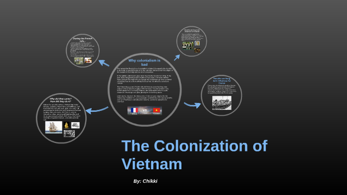 The Colonization of Vietnam by Chikki Iyer on Prezi