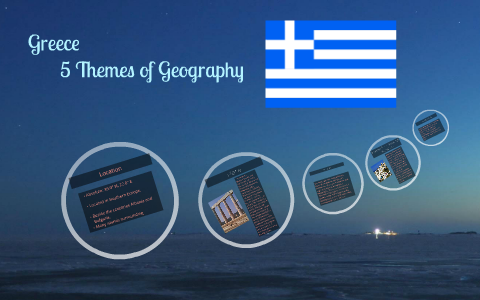 Greece 5 Themes of Geography by JenJenFox Mck. on Prezi