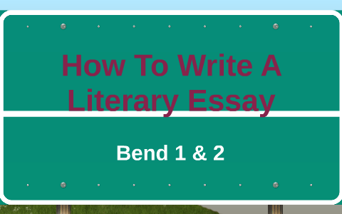 How To Write A Literary Essay by R L on Prezi