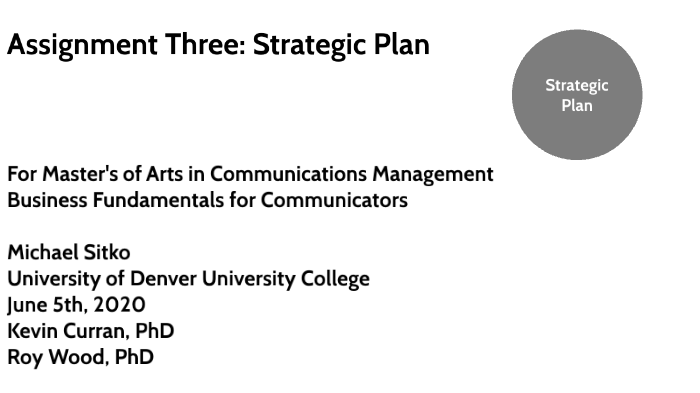 Assignment 3 Strategic Plan by Michael Sitko on Prezi