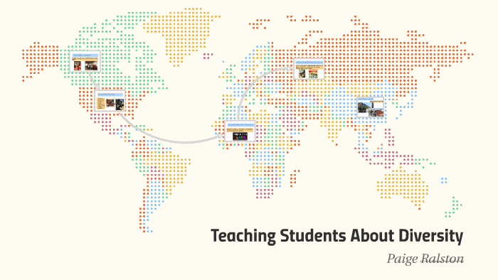 Teaching Students About Diversity by Paige Ralston on Prezi